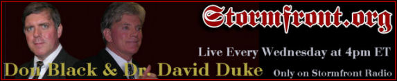 Dr. David Duke & Don Black radio show reminder - Page 3 - Stormfront